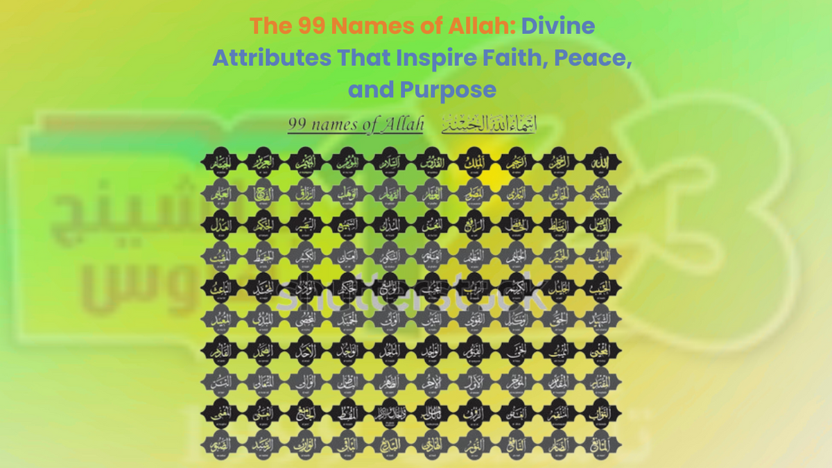99 Names of Allah – Discover Their Power & Meaning Today